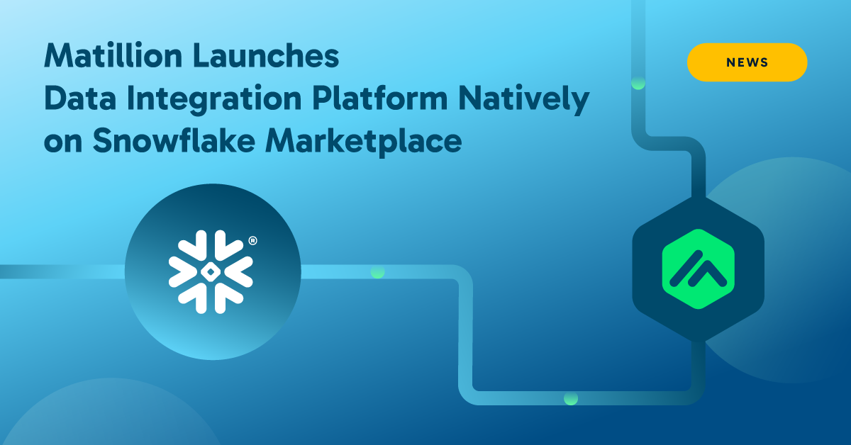 Matillion Launches Data Integration Platform Natively on Snowflake…